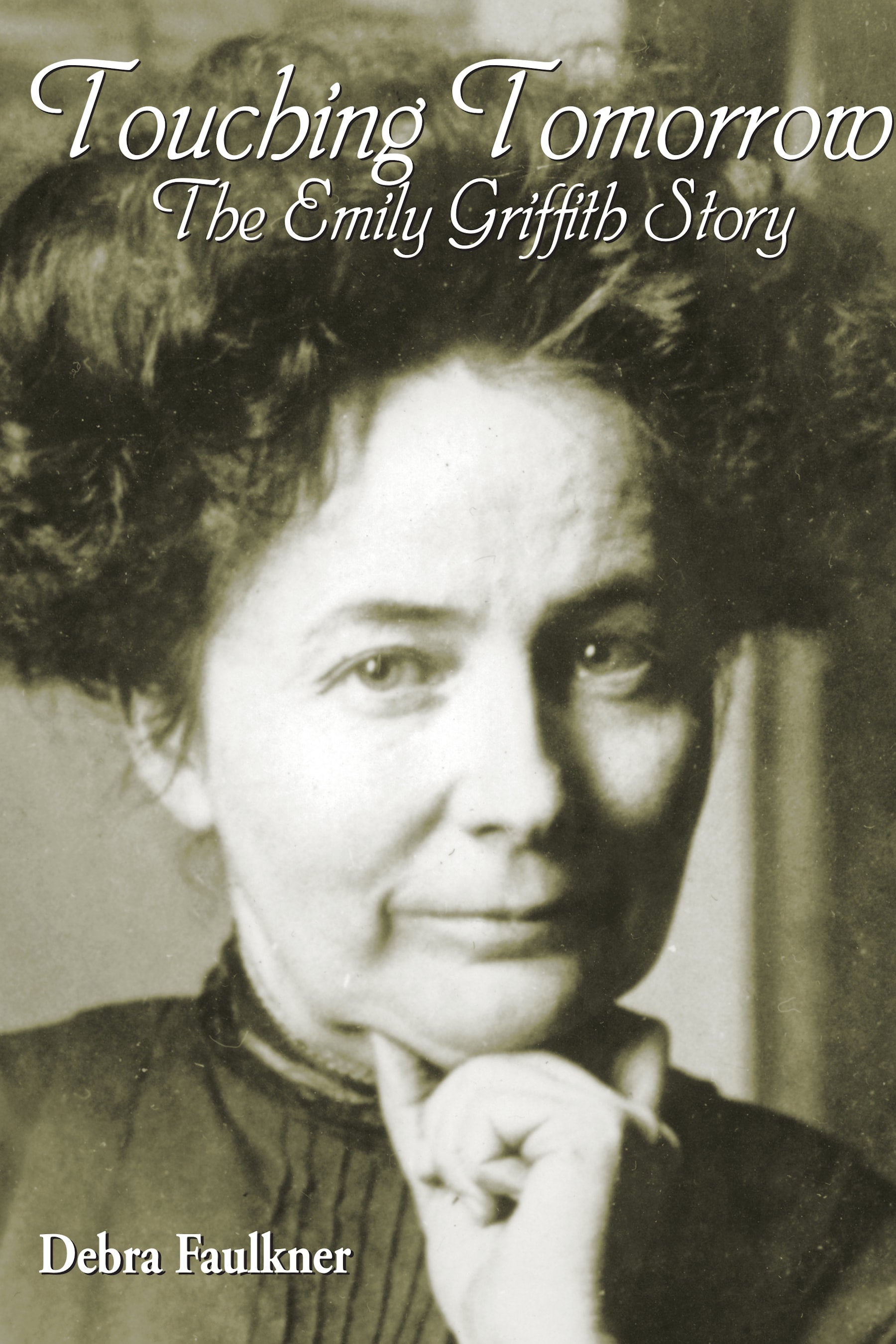 Touching Tomorrow: The Emily Griffith Story by Debra B. Faulkner | Filter Press, LLC